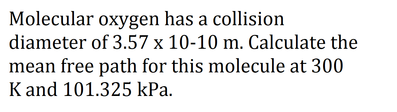 Solved Molecular oxygen has a collision diameter of 3.57 x | Chegg.com