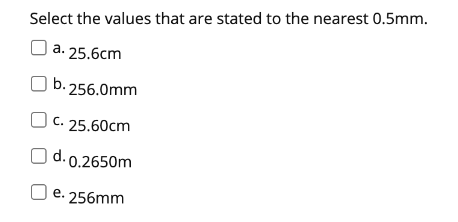 Solved Select the values that are stated to the nearest | Chegg.com