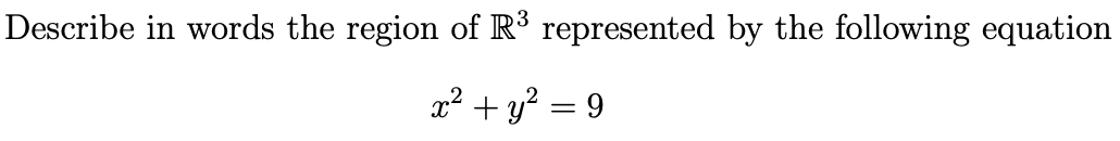 Solved Describe in words the region of R3 represented by the | Chegg.com