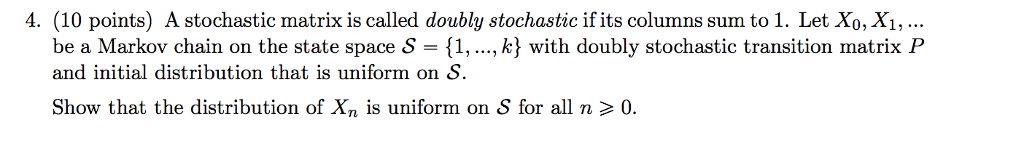 Solved 4. (10 points) A stochastic matrix is called doubly | Chegg.com