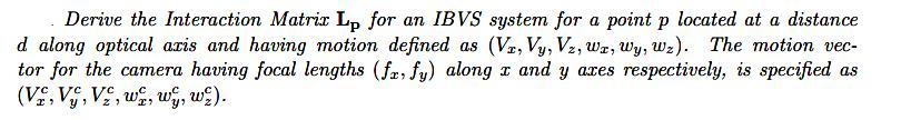 Solved Derive the Interaction Matrix Lp for an IBVS system | Chegg.com