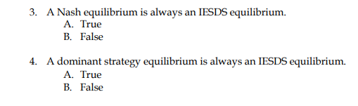 Solved 3. A Nash equilibrium is always an IESDS equilibrium. | Chegg.com