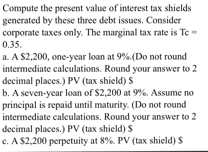 Solved Compute the present value of interest tax shields | Chegg.com