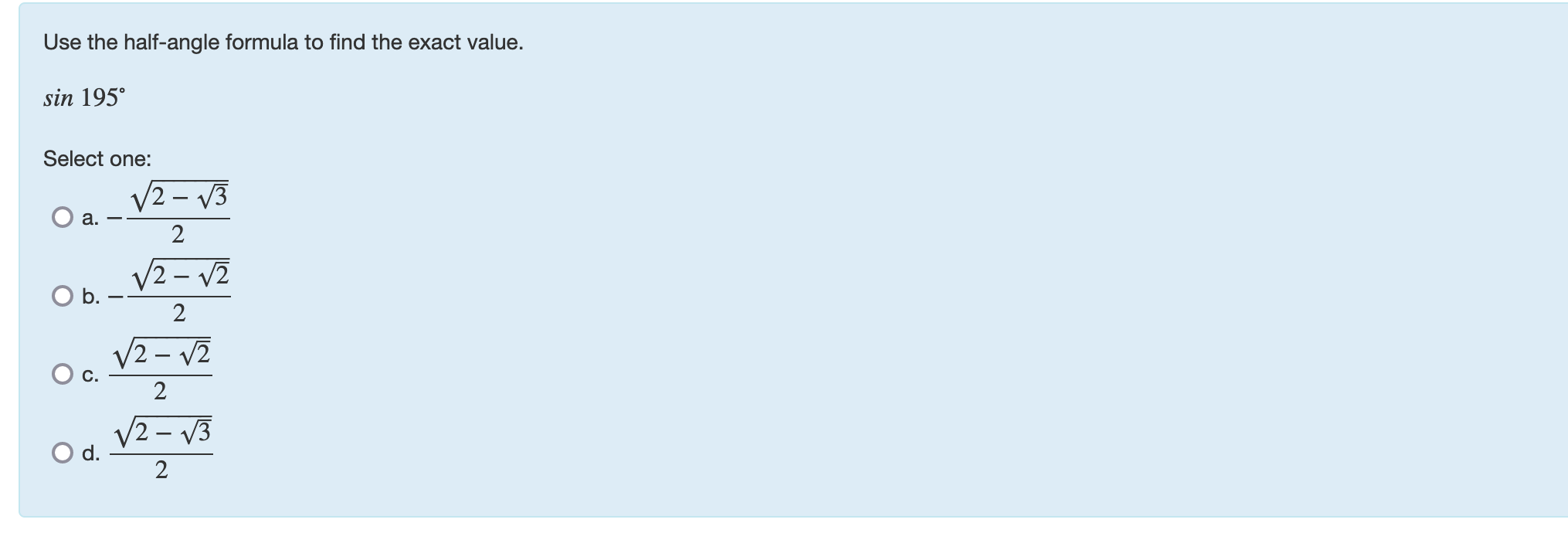 Solved Use the half-angle formula to find the exact value. | Chegg.com