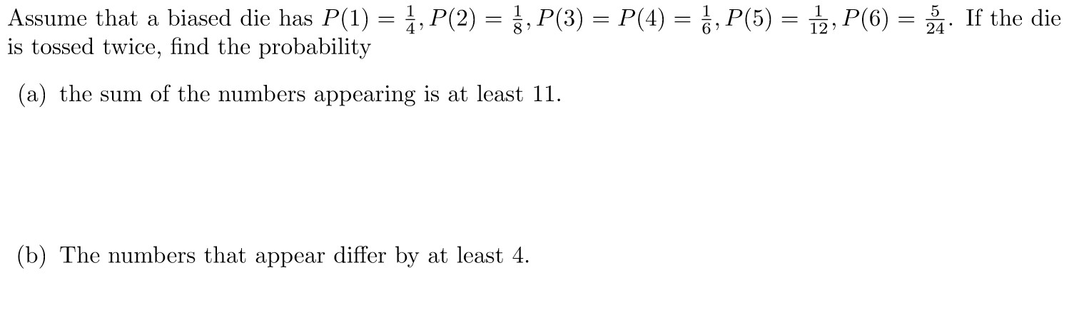 Solved Assume that a biased die has P(1) = 4, P(2) = 5, P(3) | Chegg.com