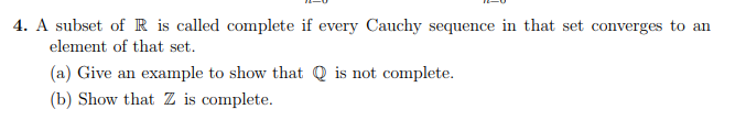 Solved 4. A subset of R is called complete if every Cauchy | Chegg.com