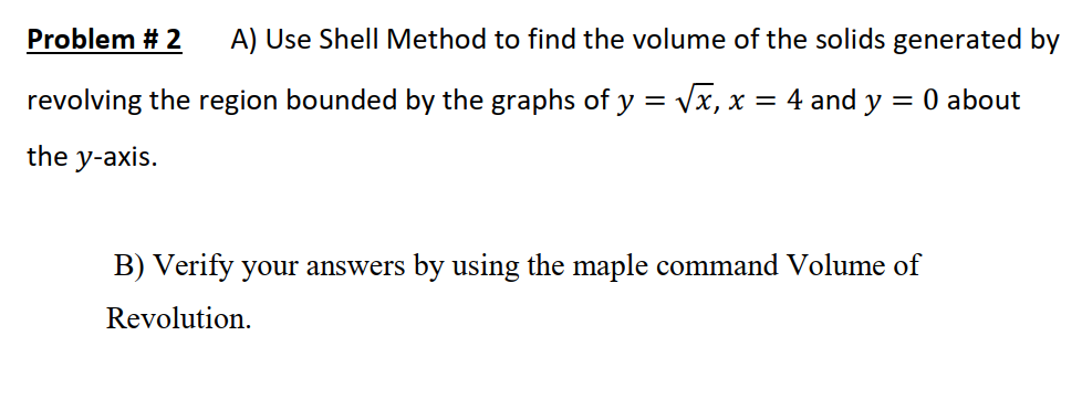 Solved Problem #2 A) Use Shell Method to find the volume of | Chegg.com