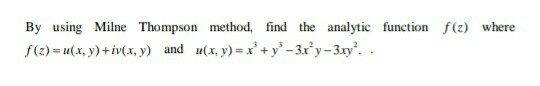 Solved By using Milne Thompson method, find the analytic | Chegg.com