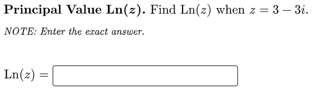 Solved Principal Value Ln(z). Find Ln(z) when z = 3 — 3i. | Chegg.com
