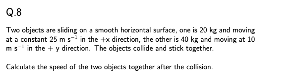 Solved Q.8 Two objects are sliding on a smooth horizontal | Chegg.com