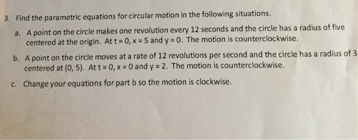 Solved Find the parametric equations for circular motion in | Chegg.com