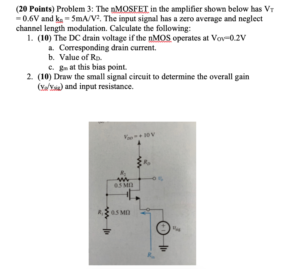Solved (20 Points) Problem 3: The MOSFET in the amplifier | Chegg.com Solved (20 Points) Problem 3: The MOSFET in the amplifier | Chegg.com