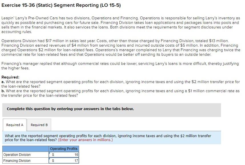 Solved Exercise 15-36 (Static) Segment Reporting (LO 15-5) | Chegg.com