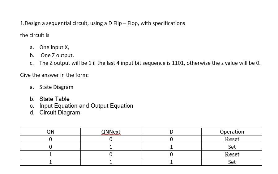 Solved 1.Design a sequential circuit, using a D Flip-Flop, | Chegg.com
