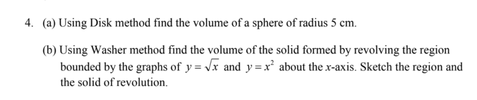 Solved 4. (a) Using Disk method find the volume of a sphere | Chegg.com