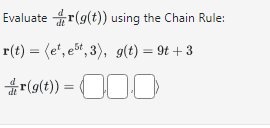 Solved Evaluate dtdr(g(t)) using the Chain Rule: | Chegg.com