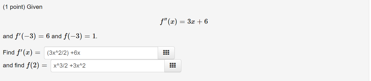 Solved (1 point) Given f′′(x)=3x+6 and f′(−3)=6 and f(−3)=1. | Chegg.com