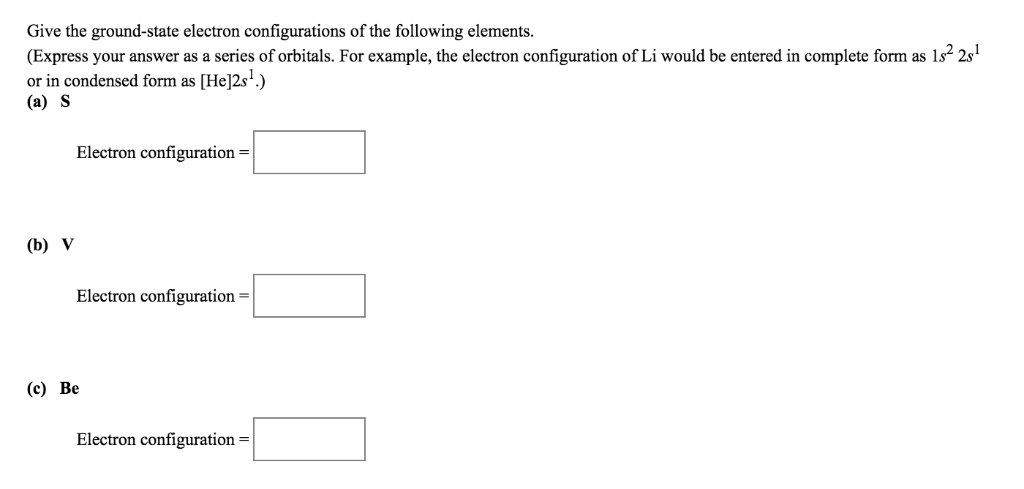 Solved Give The Ground State Electron Configurations Of The
