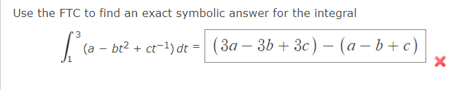 Solved Use the FTC to find an exact symbolic answer for the | Chegg.com