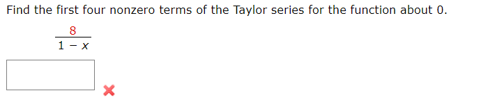 Solved Find the first four nonzero terms of the Taylor | Chegg.com