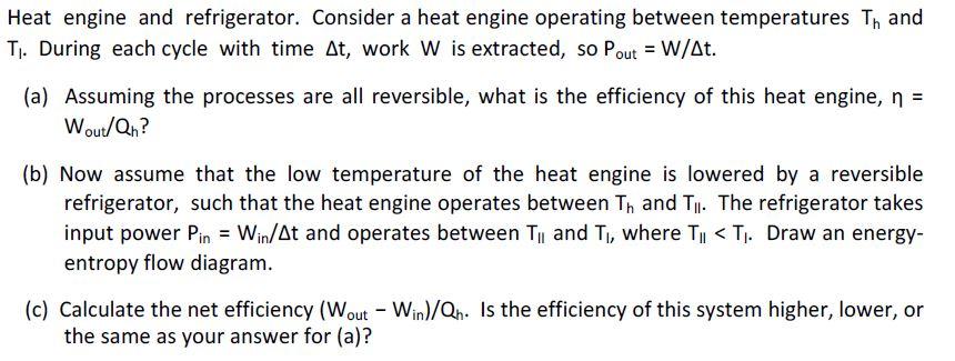 Solved Heat engine and refrigerator. Consider a heat engine | Chegg.com