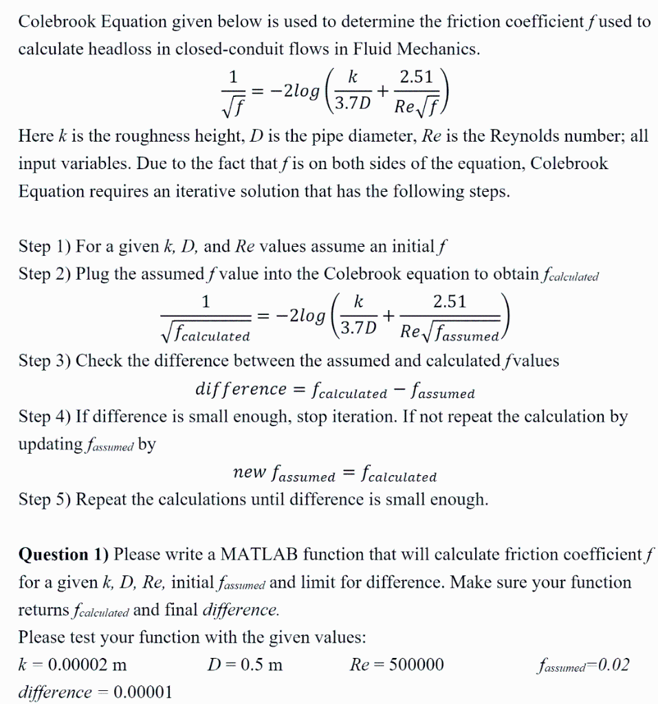 Solved Colebrook Equation given below is used to determine | Chegg.com