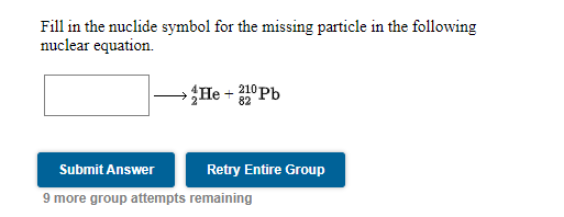 Solved Fill in the nuclide symbol for the missing particle | Chegg.com