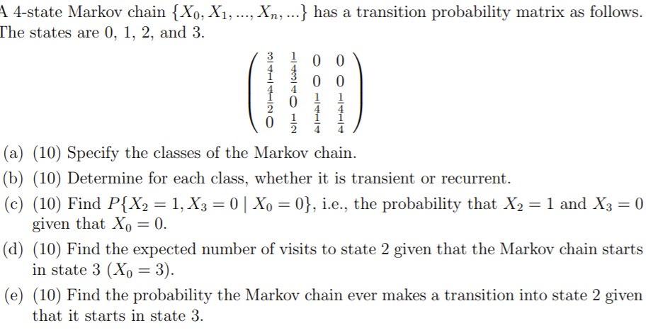Solved A 4-state Markov chain {X0, X1, ..., Xn, ...} has a | Chegg.com