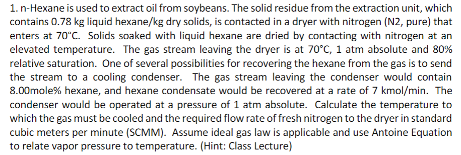 1. n-Hexane is used to extract oil from soybeans. The | Chegg.com
