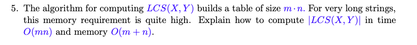 Solved 5. The algorithm for computing LCS(X,Y) builds a | Chegg.com