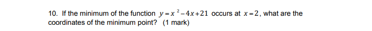 Solved 10. If the minimum of the function y = x2 - 4x +21 | Chegg.com