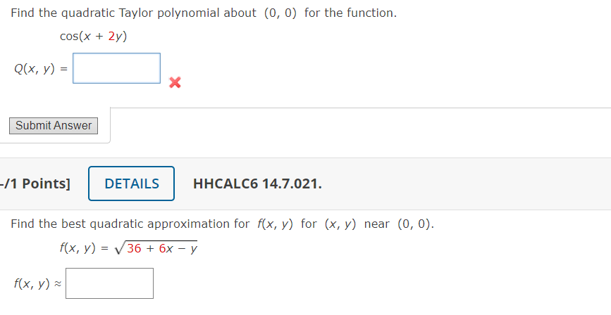 Solved Find the quadratic Taylor polynomial about (0,0) for | Chegg.com