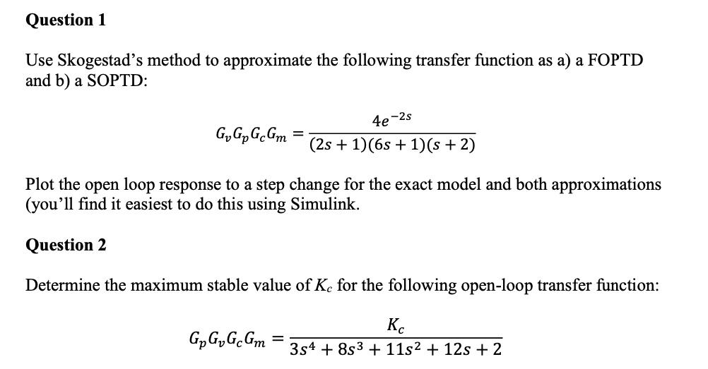 Solved Question 1 Use Skogestad's method to approximate the | Chegg.com