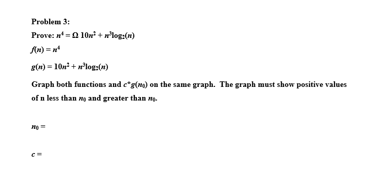 Solved Prove: n4=Ω10n2+n3log2(n) f(n)=n4g(n)=10n2+n3log2(n) | Chegg.com