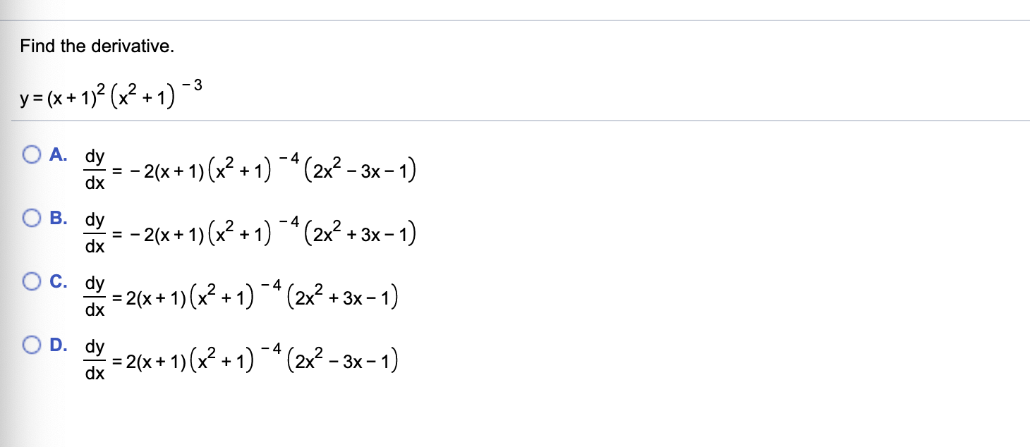 Solved Find the derivative. y = (x+1)2(x+1)-3 O A. dy dx = | Chegg.com