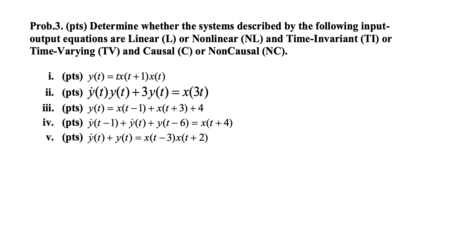 Solved Prob.3. (pts) Determine whether the systems described | Chegg.com