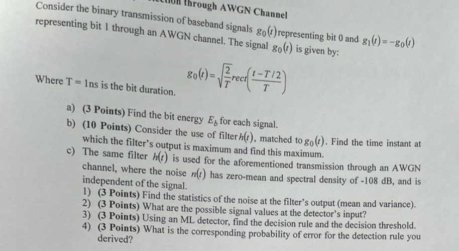 Solved through AWGN Channel Consider the binary transmission | Chegg.com