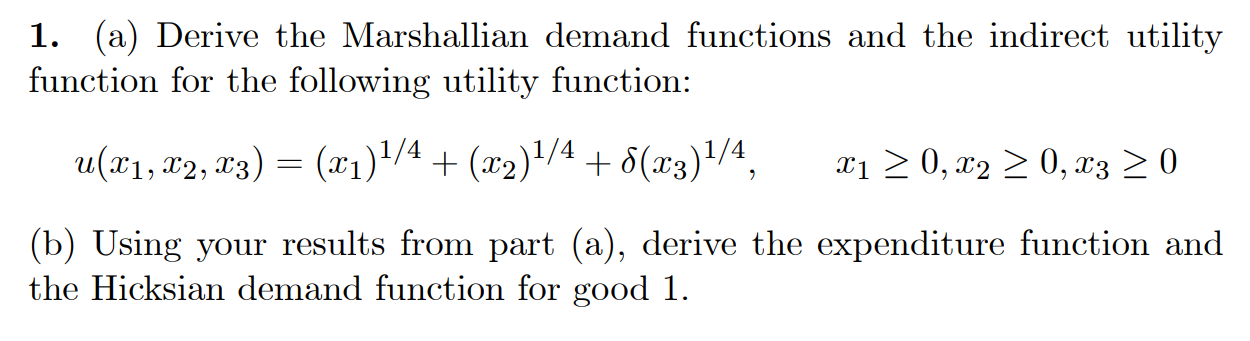Solved 1. (a) Derive the Marshallian demand functions and | Chegg.com