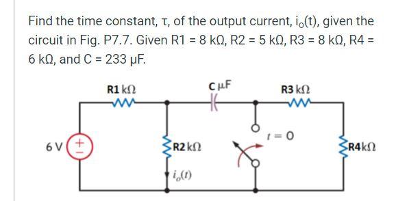 Solved = Find the time constant, t, of the output current, | Chegg.com
