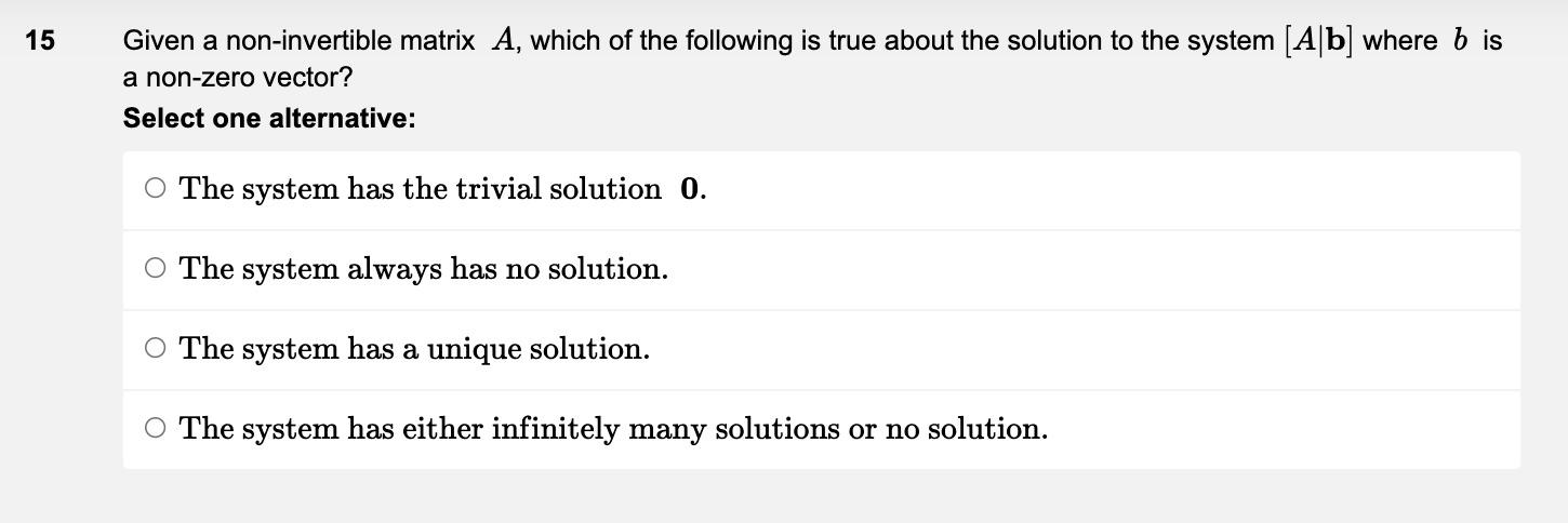 Solved 5 Given a non-invertible matrix A, which of the | Chegg.com