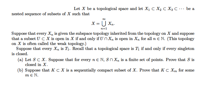 Solved Let X be a topological space and let X1⊂X2⊂X3⊂⋯ be a | Chegg.com