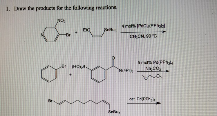Solved 1. Draw the products for the following reactions. 02 | Chegg.com