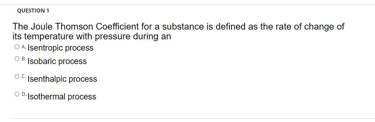 Solved QUESTION 1 The Joule Thomson Coefficient for a | Chegg.com