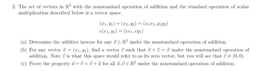 Solved 2. The set of vectors in R2 with the nonstandard | Chegg.com