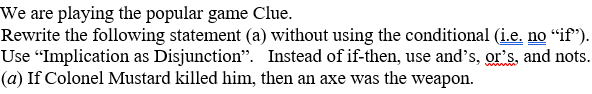 Solved We are playing the popular game Clue. Rewrite the | Chegg.com