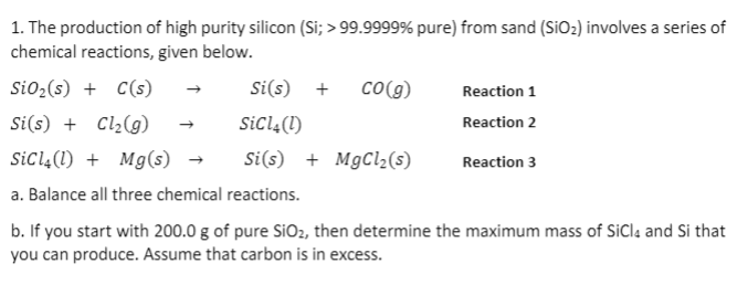 Solved 1. The production of high purity silicon (Si; > | Chegg.com