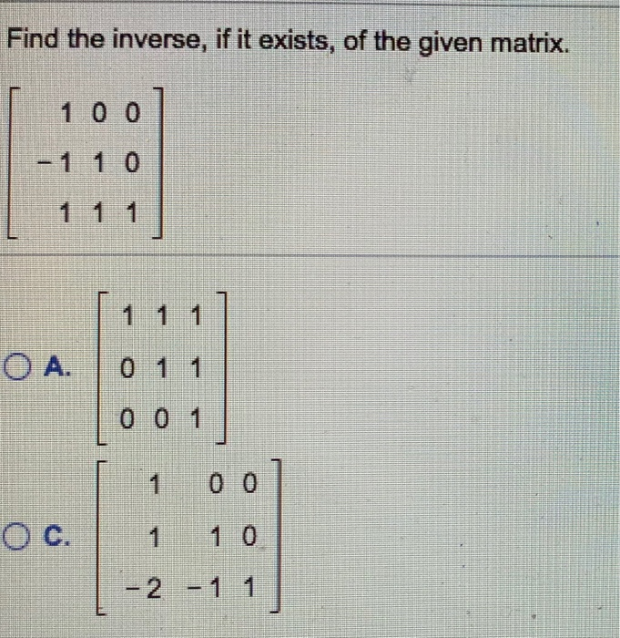 Solved Find the inverse, if it exists, of the given matrix 1 | Chegg.com
