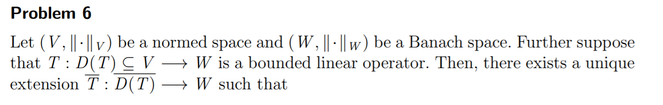 Solved Problem 6 Let (V, ||||v) be a normed space and (W, | Chegg.com