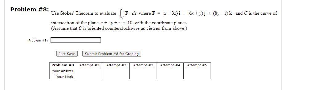Solved roblem #8: Use Stokes' Theorem to evaluate ∫CF⋅dr | Chegg.com Solved roblem #8: Use Stokes' Theorem to evaluate ∫CF⋅dr | Chegg.com