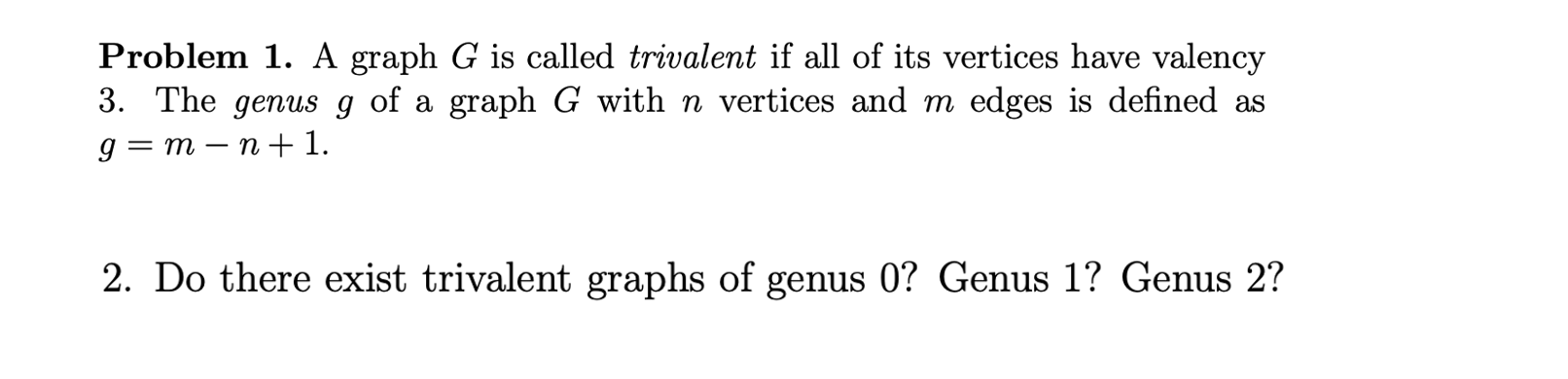 Solved Problem 1. A graph G is called trivalent if all of | Chegg.com